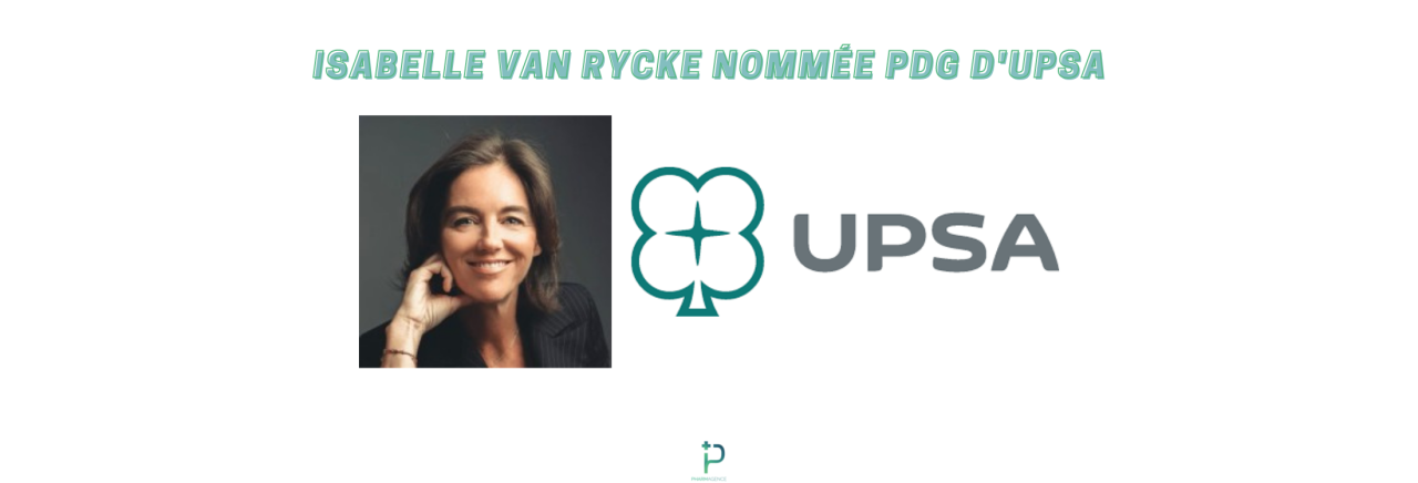 ISABELLE VAN RYCKE NOMMÉE PDG D'UPSA - PHARMAGENCE - Pharmagence